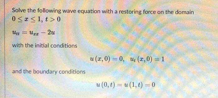Solved Solve the following wave equation with a restoring | Chegg.com