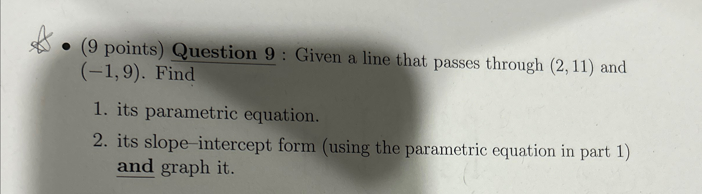 Solved (9 points) Question 9 : Given a line that passes | Chegg.com Solved (9 points) Question 9 : Given a line that passes | Chegg.com