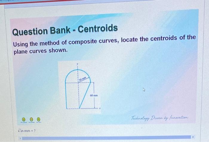 Solved Question Bank - Centroids Using the method of | Chegg.com