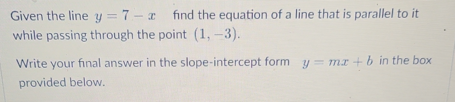 Solved Given the line y=7-x, ﻿find the equation of a line | Chegg.com