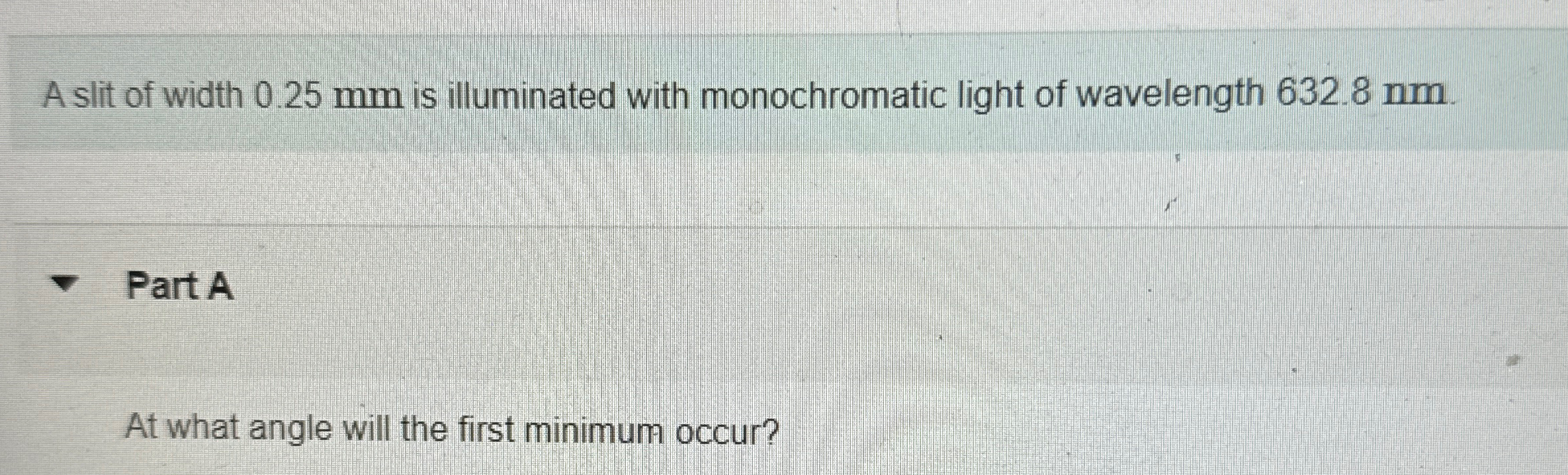 Solved A slit of width 0.25mm ﻿is illuminated with | Chegg.com