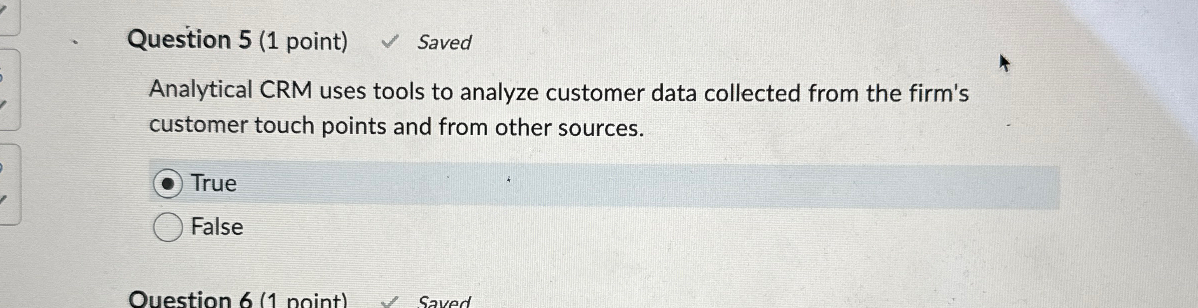 Solved Question 5 (1 ﻿point) ﻿SavedAnalytical CRM uses | Chegg.com