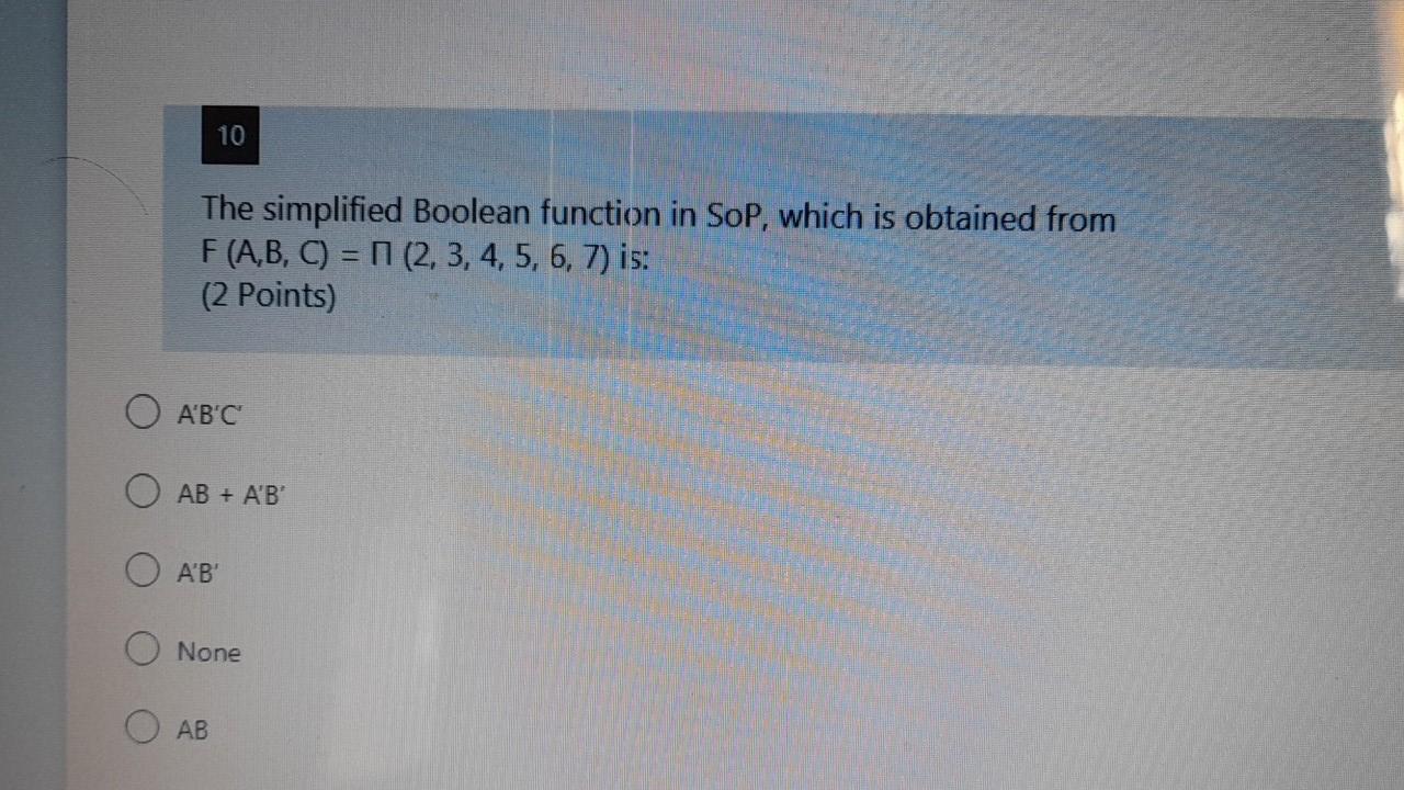 Solved 10 The simplified Boolean function in Sop, which is | Chegg.com