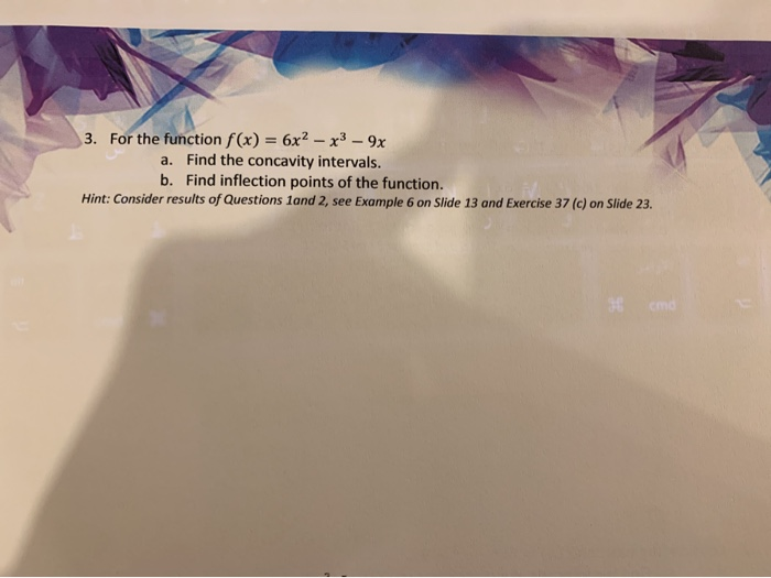 Solved 3. For the function f(x) = 6x2 – x3 - 9x a. Find the | Chegg.com