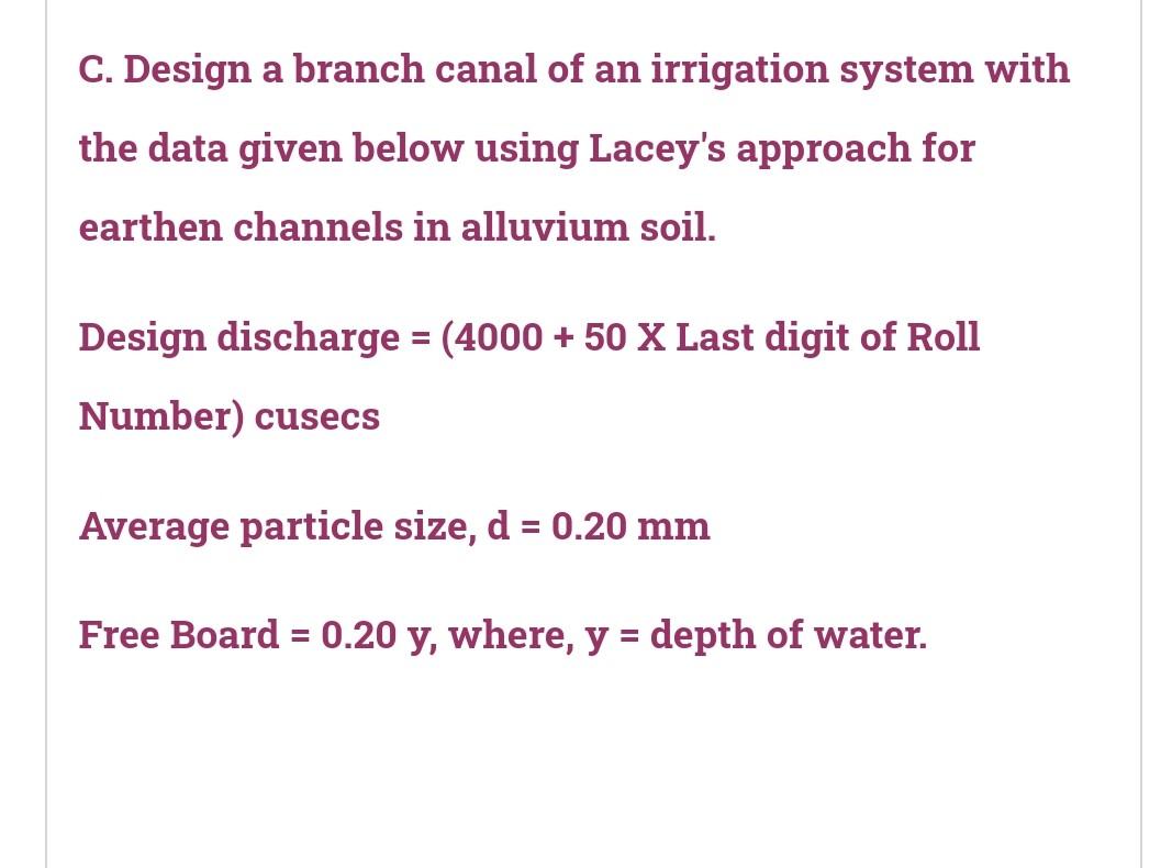 Solved C. Design a branch canal of an irrigation system with | Chegg.com