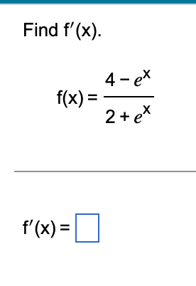 Solved Find f'(x).f(x)=4-ex2+exf'(x)= | Chegg.com
