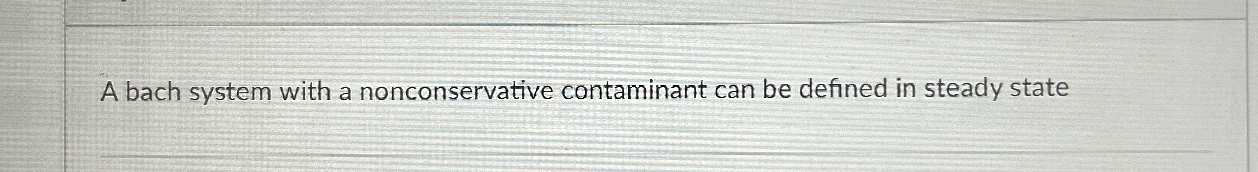 Solved A bach system with a nonconservative contaminant can | Chegg.com