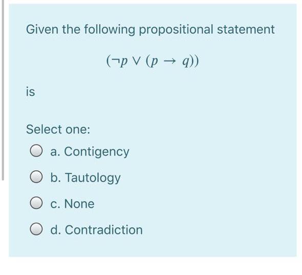 Solved Given the following propositional statement (pv (p — | Chegg.com
