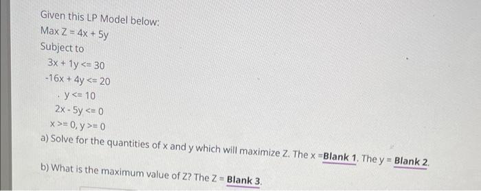 Solved Given this LP Model below: MaxZ=4x+5y Subject to | Chegg.com