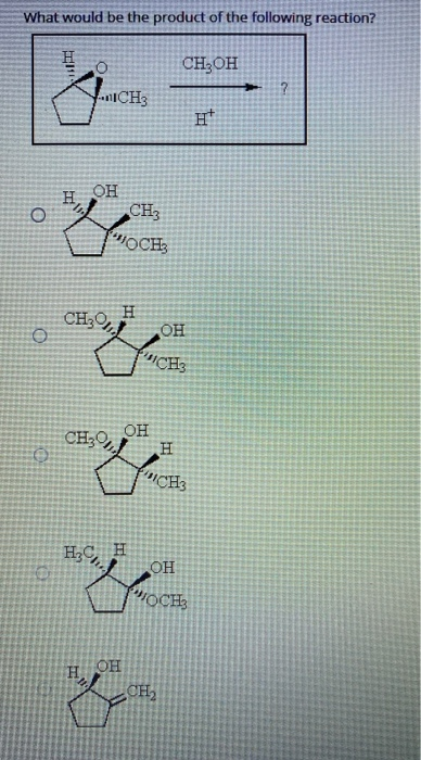 Solved What would be the product of the following reaction? | Chegg.com