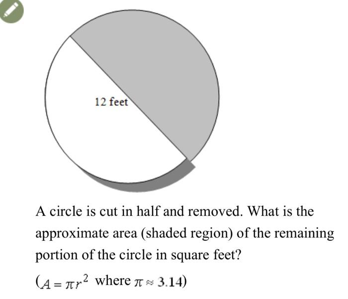 Solved 12 feet A circle is cut in half and removed. What is | Chegg.com