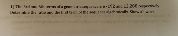 Solved the 3rd and 6th terms of a geometric sequence are | Chegg.com
