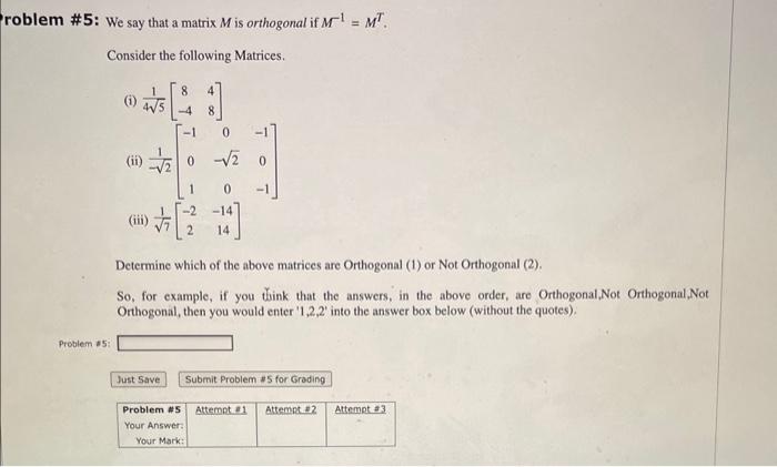 Solved roblem \#5: We say that a matrix M is orthogonal if | Chegg.com