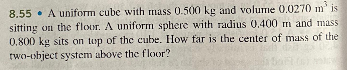 Solved 8.55* ﻿A uniform cube with mass 0.500kg ﻿and volume | Chegg.com
