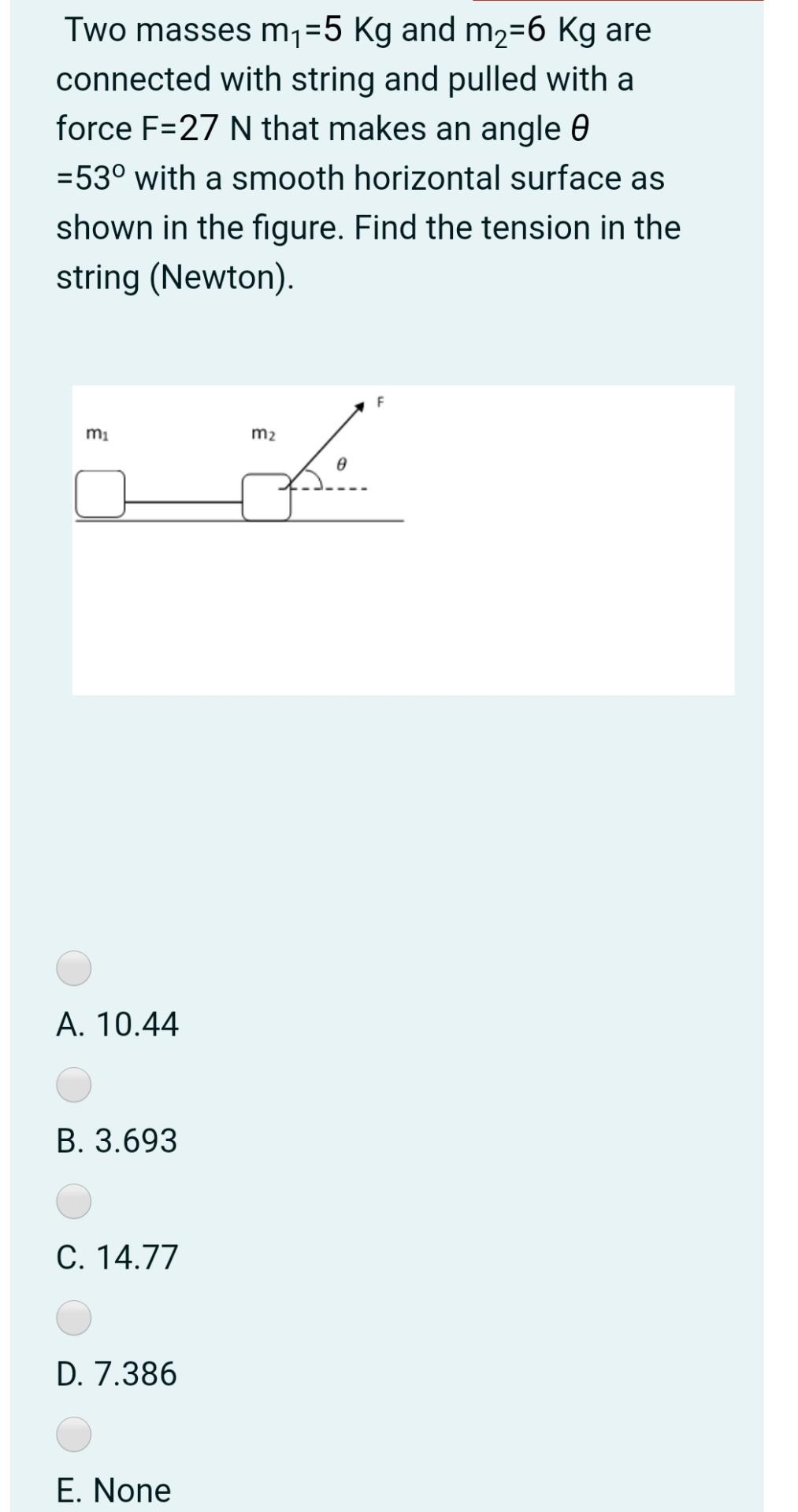 Solved Two masses m1=5 Kg and m2=6 Kg are connected with | Chegg.com