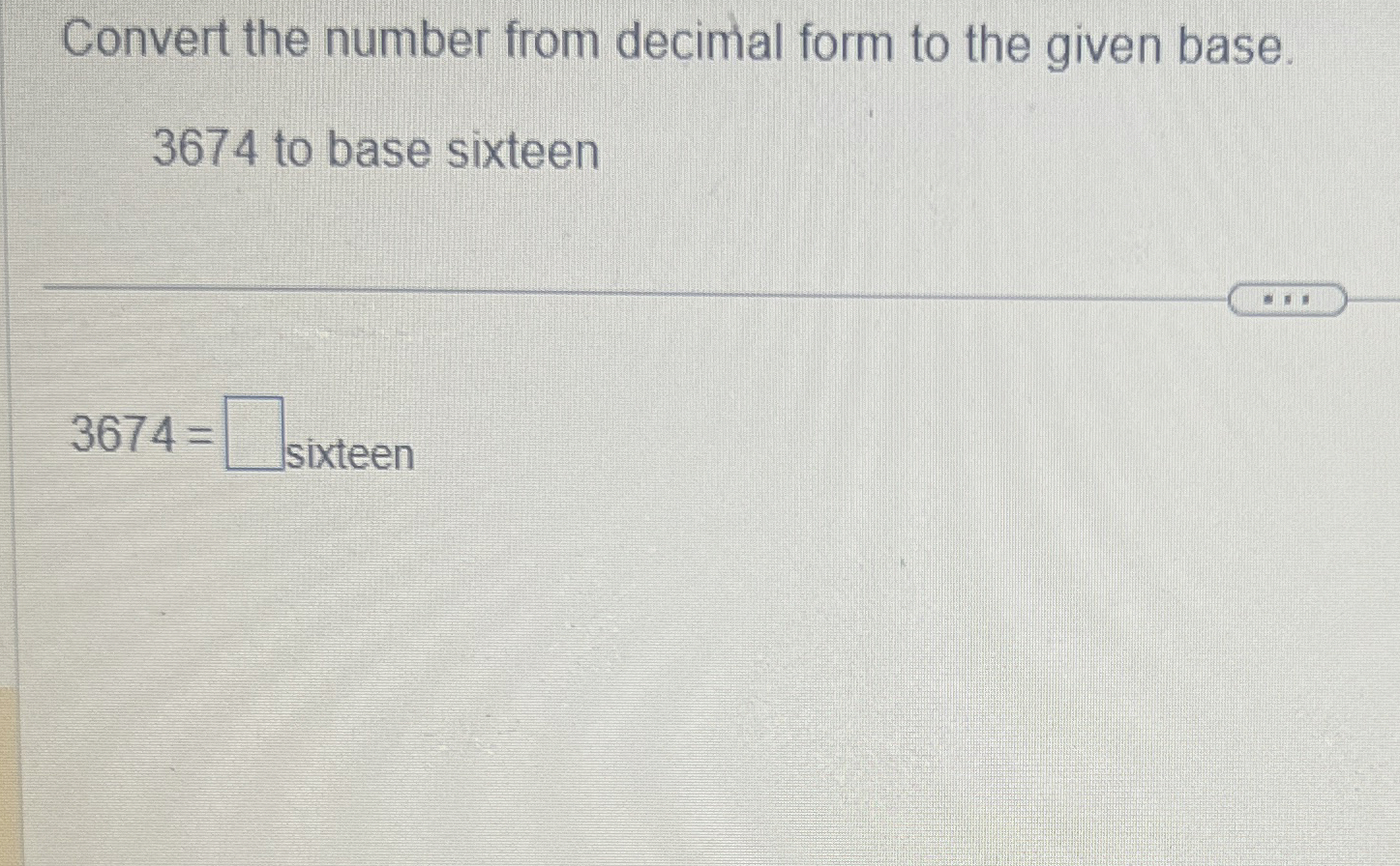 Solved Convert the number from decimal form to the given | Chegg.com