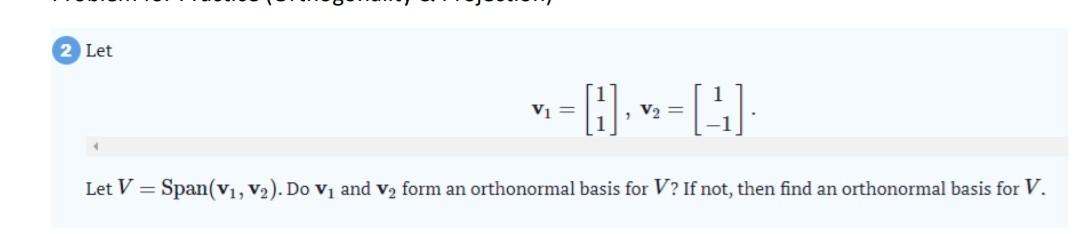 Solved v1=[11],v2=[1−1] Let V=Span(v1,v2). Do v1 and v2 form | Chegg.com