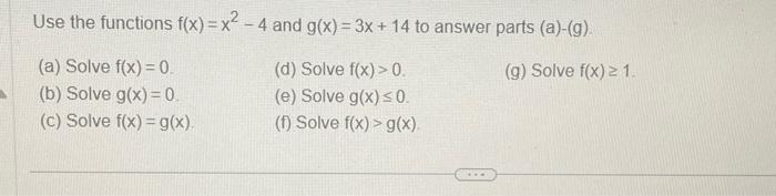 Solved Use the functions f(x)=x2−4 and g(x)=3x+14 to answer | Chegg.com