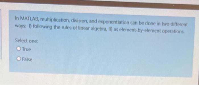 Solved In MATLAB, multiplication, division, and | Chegg.com