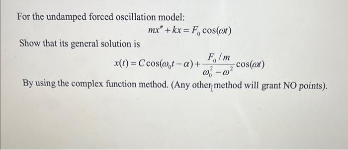 Solved For the undamped forced oscillation model: | Chegg.com