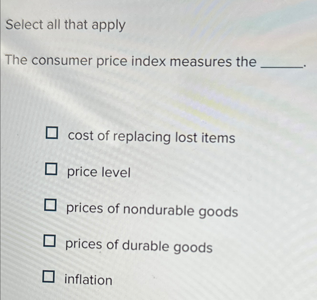 Solved Select all that applyThe consumer price index | Chegg.com