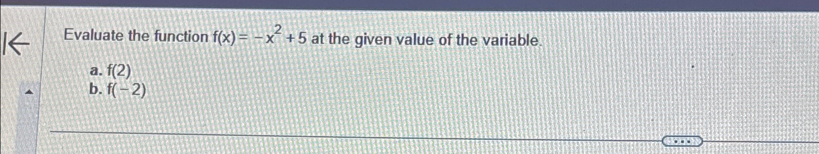 Solved Evaluate the function f(x)=-x2+5 ﻿at the given value | Chegg.com