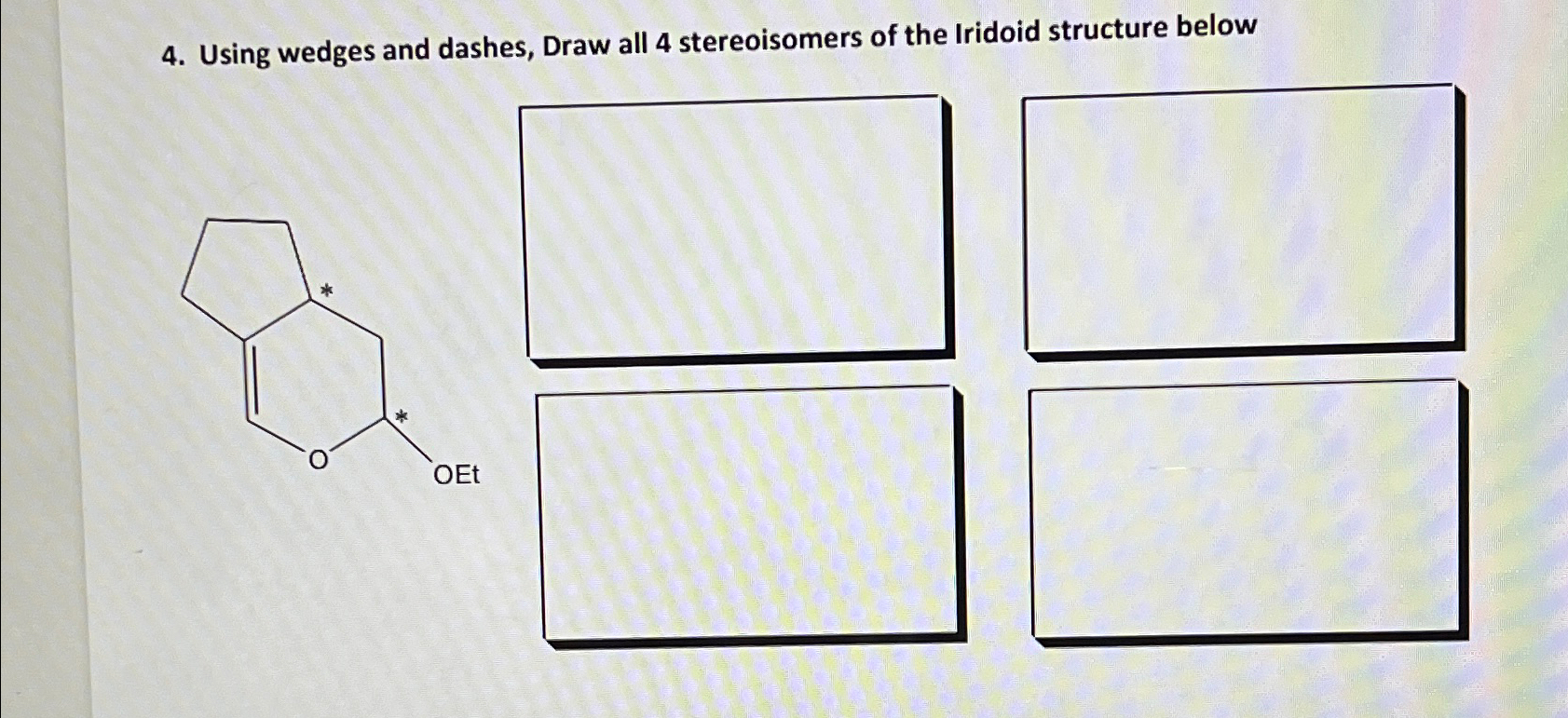 Using wedges and dashes, Draw all 4 ﻿stereoisomers of | Chegg.com