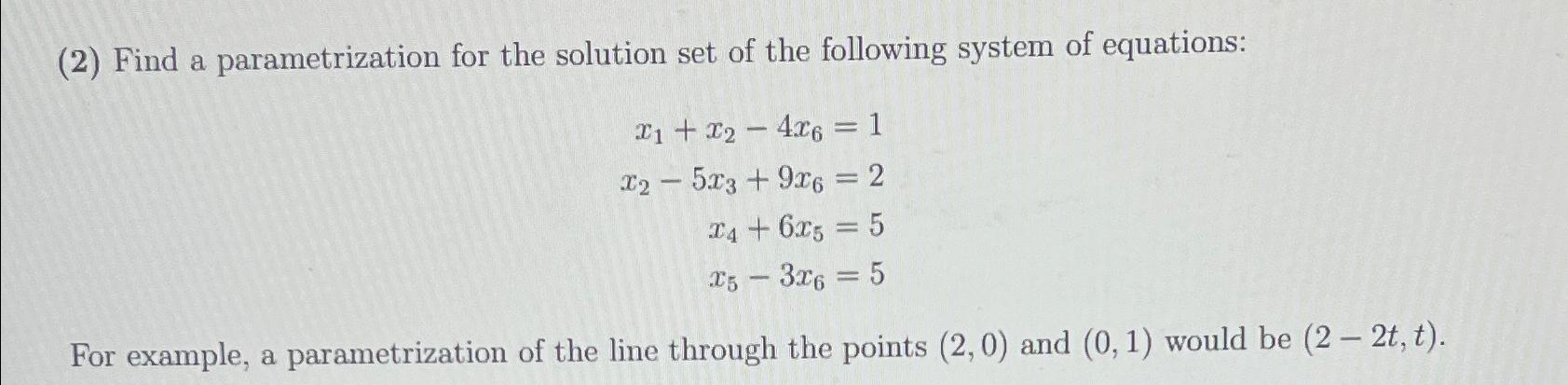 Solved 2 ﻿find A Parametrization For The Solution Set Of