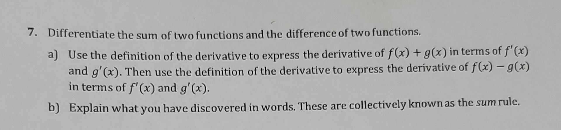 Solved 7. Differentiate the sum of two functions and the | Chegg.com