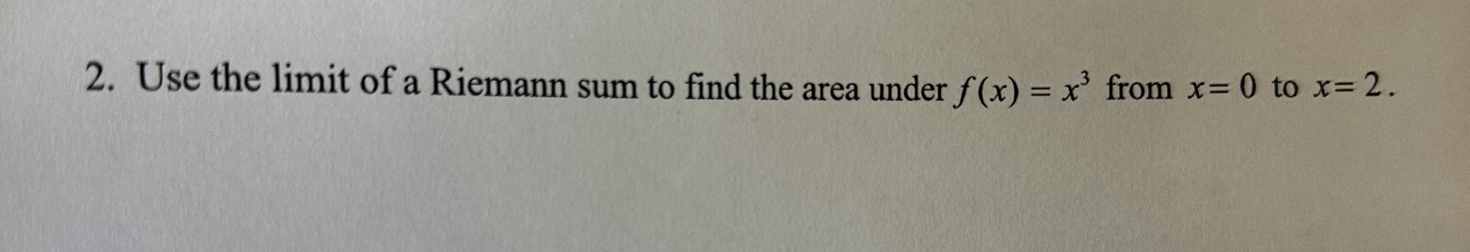 Solved Use the limit of a Riemann sum to find the area under | Chegg.com