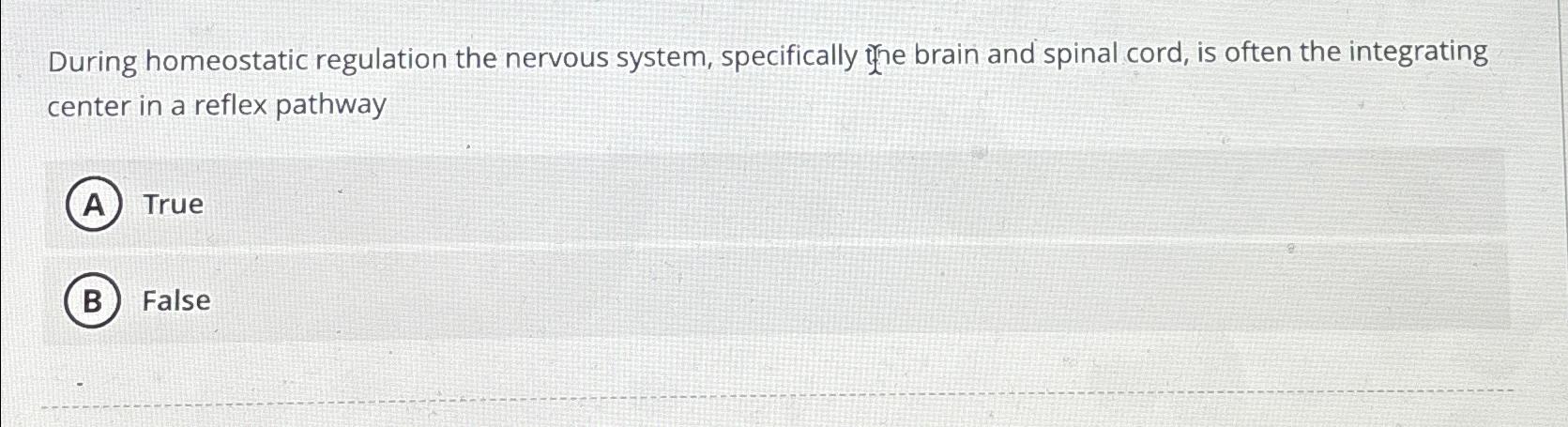 Solved During homeostatic regulation the nervous system, | Chegg.com