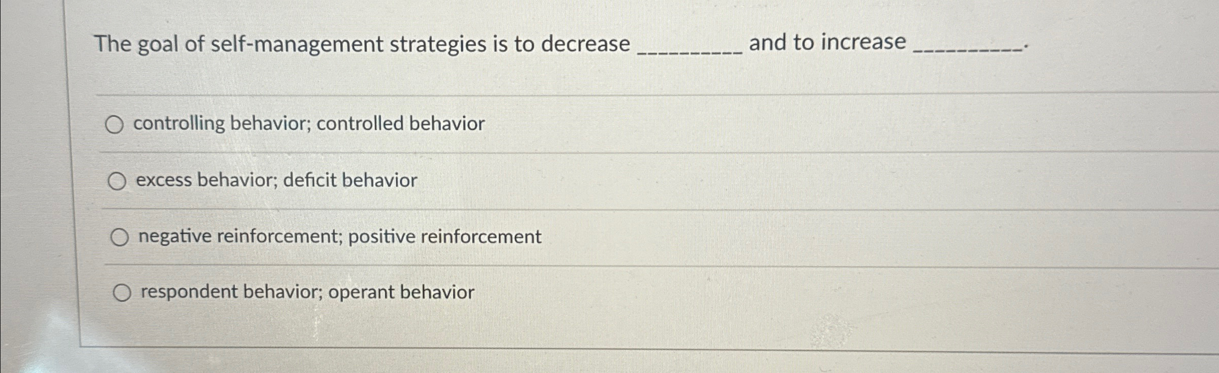 Solved The goal of self-management strategies is to decrease | Chegg.com
