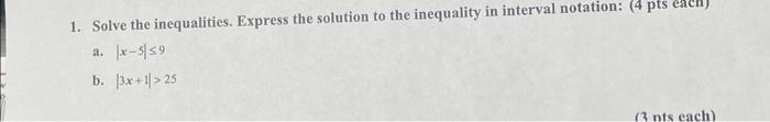 Solved 1. Solve the inequalities. Express the solution to | Chegg.com