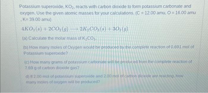 Solved Potassium superoxide, KO₂, reacts with carbon dioxide | Chegg.com