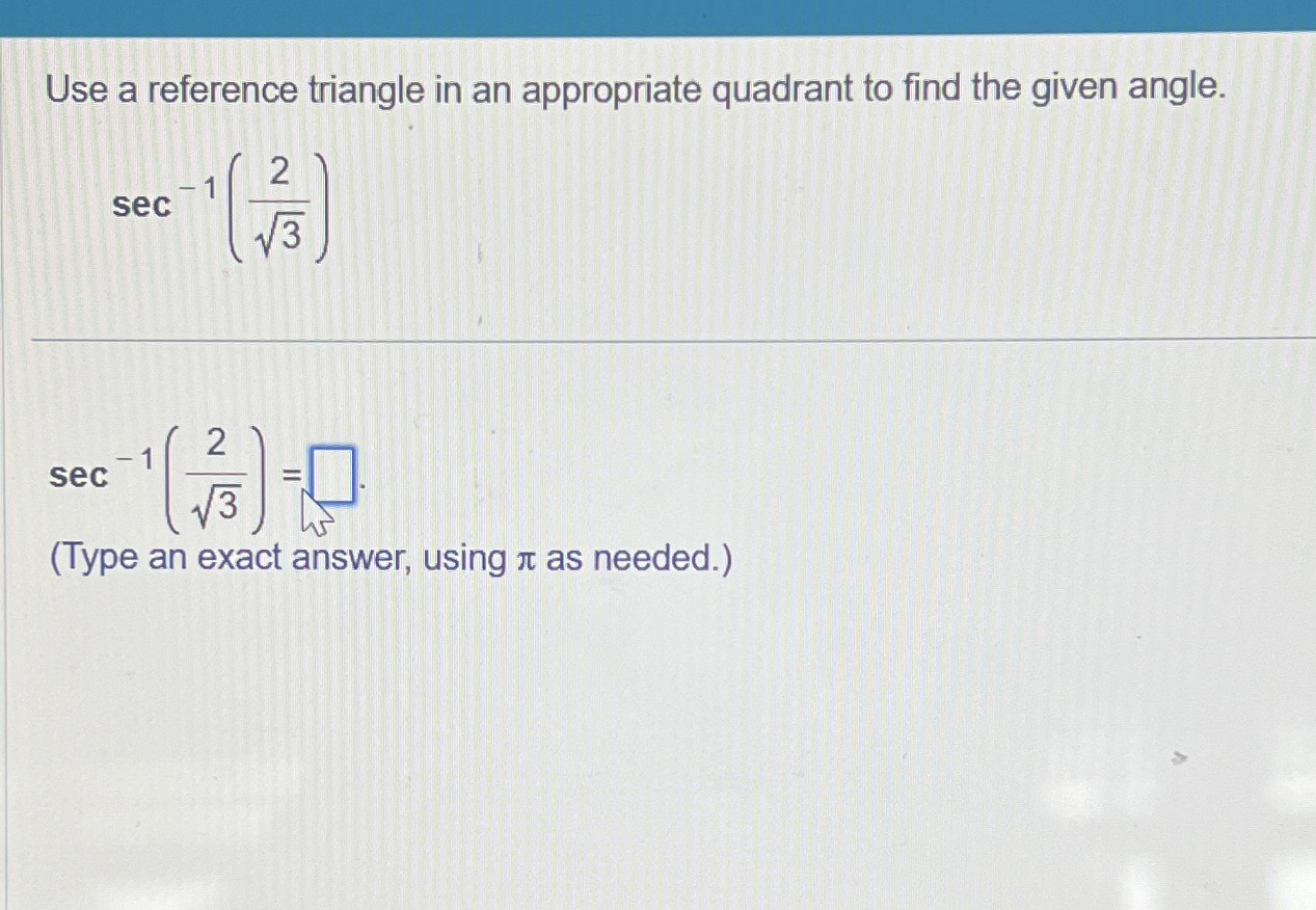 Solved Use a reference triangle in an appropriate quadrant | Chegg.com