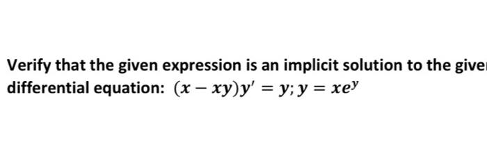 Solved Verify that the given expression is an implicit | Chegg.com