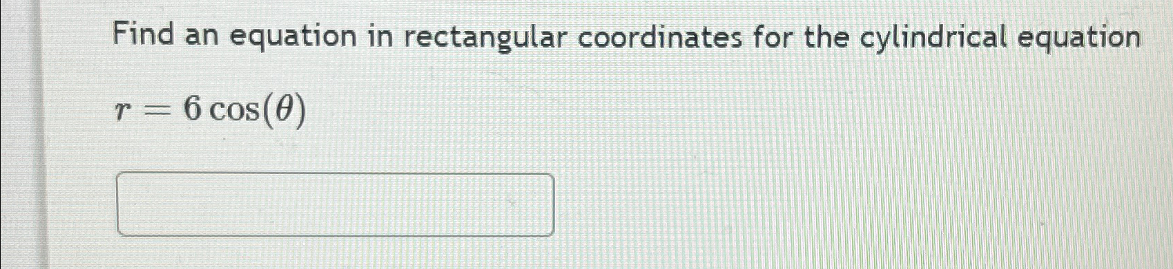 Solved Find An Equation In Rectangular Coordinates For The