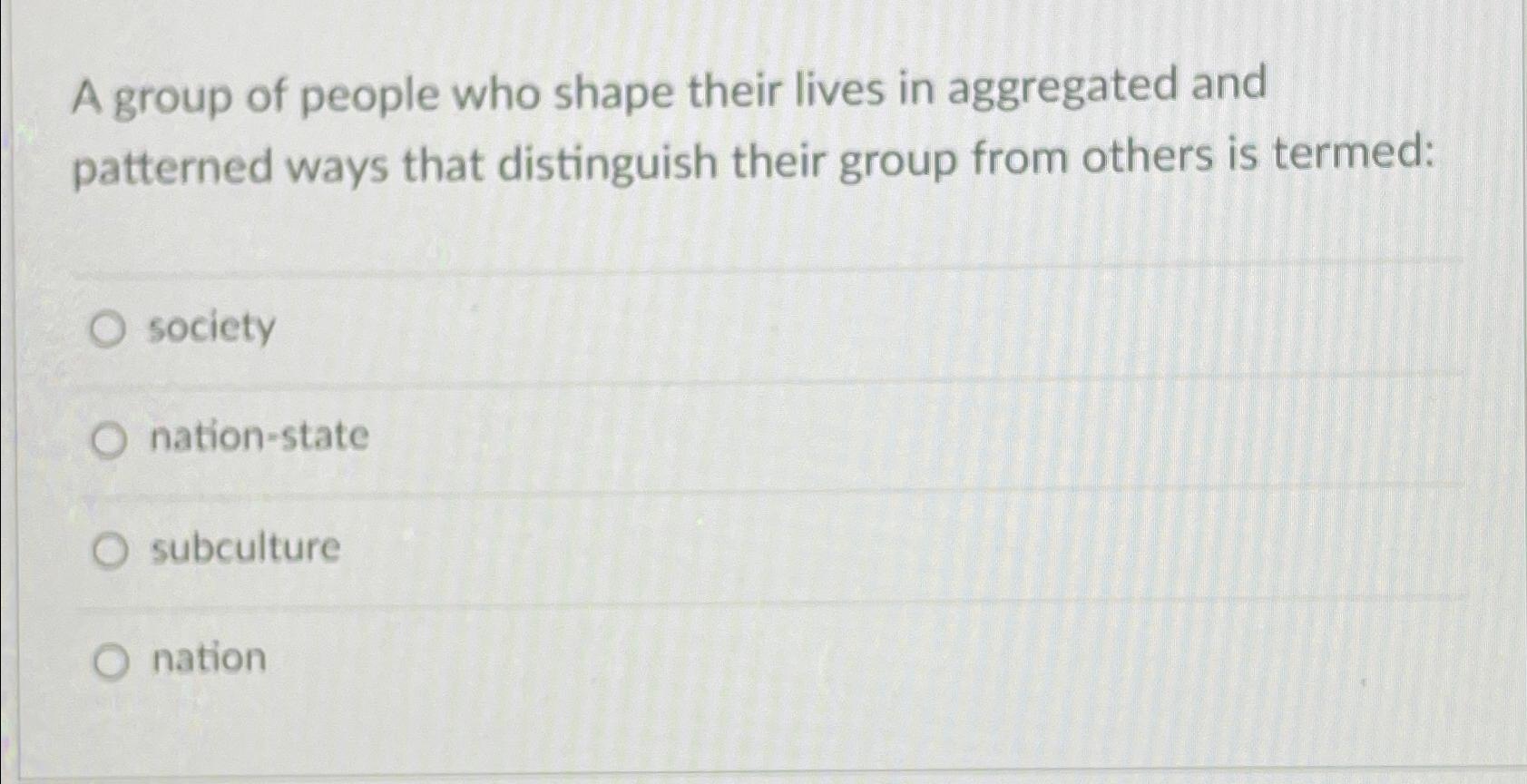 Solved A group of people who shape their lives in aggregated | Chegg.com