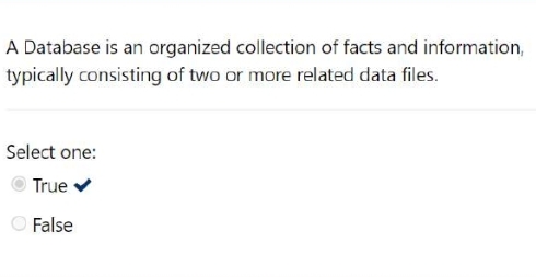 Solved A Database is an organized collection of facts and | Chegg.com