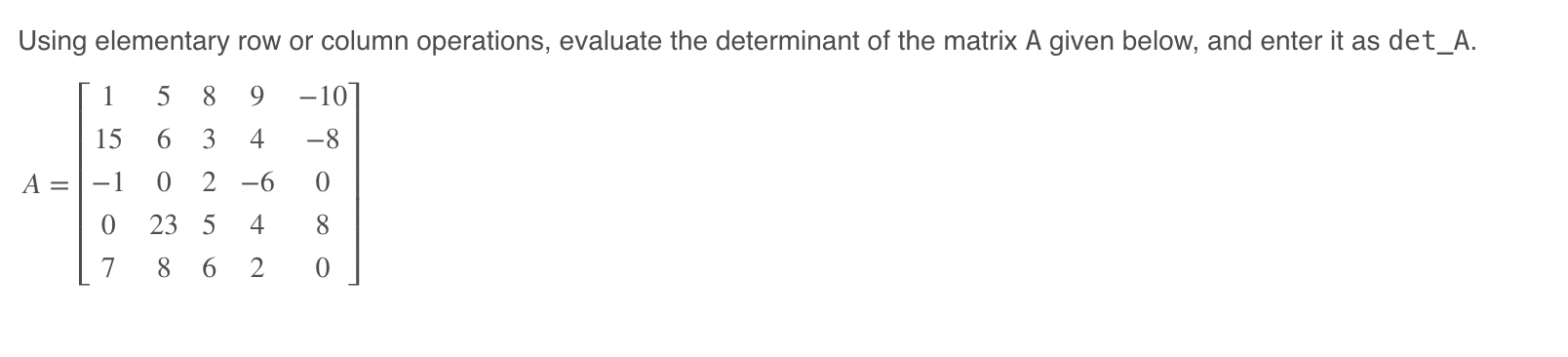 Solved Using elementary row or column operations, evaluate | Chegg.com
