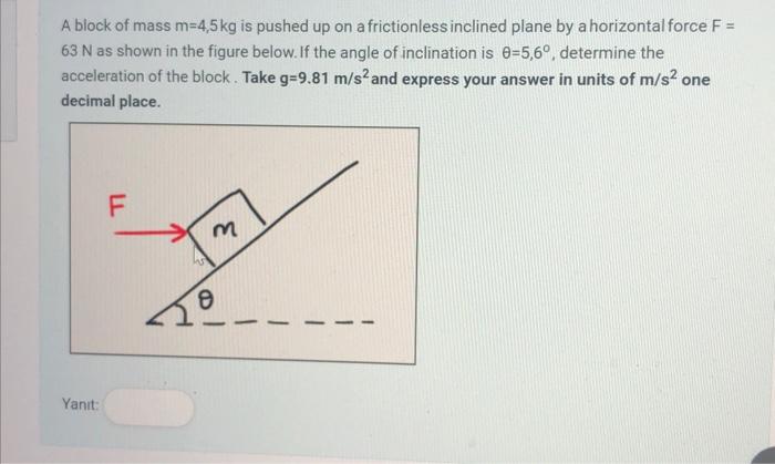Solved A block of mass m=4,5 kg is pushed up on a | Chegg.com
