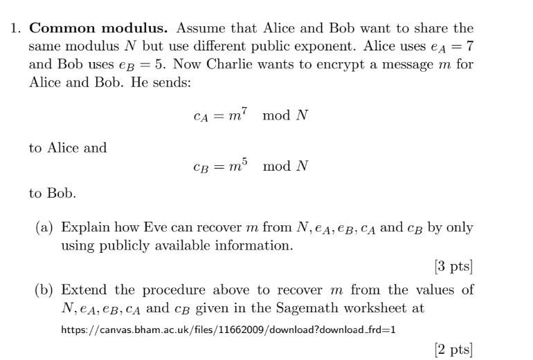 Solved 1. Common modulus. Assume that Alice and Bob want to | Chegg.com