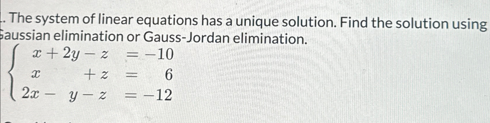 Solved The system of linear equations has a unique solution. | Chegg.com