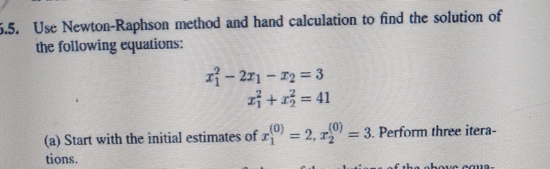 Solved Use Newton-Raphson method and hand calculation to | Chegg.com