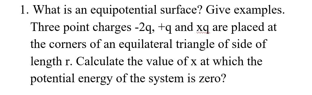 Solved 1. What is an equipotential surface? Give examples. | Chegg.com