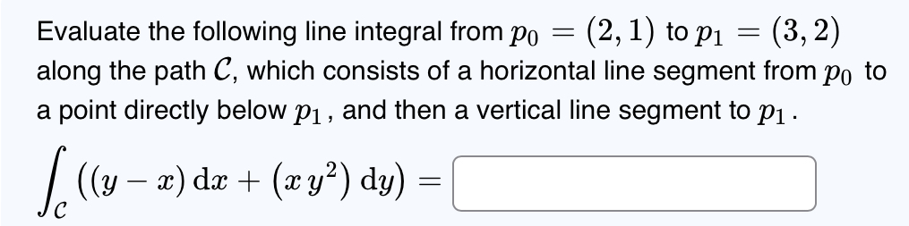 Solved Evaluate the following line integral from p0=(2,1) | Chegg.com