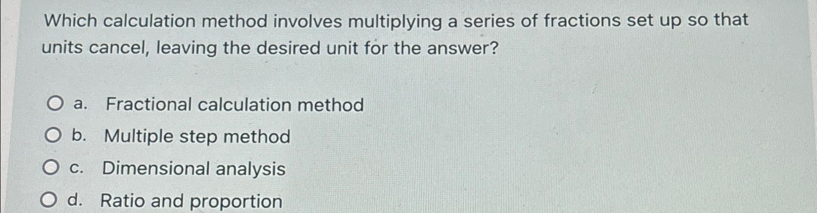 Solved Which calculation method involves multiplying a | Chegg.com
