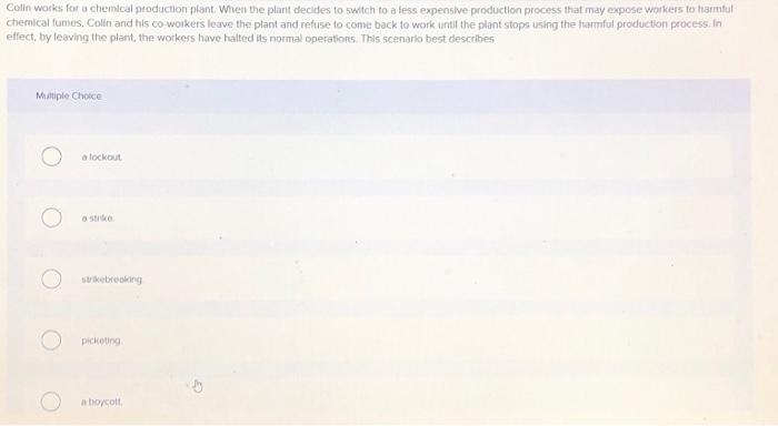 Solved Colin works for a chemical production plant. When the | Chegg.com