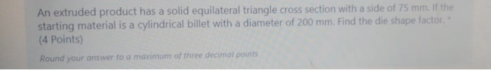 Solved An extruded product has a solid equilateral triangle | Chegg.com