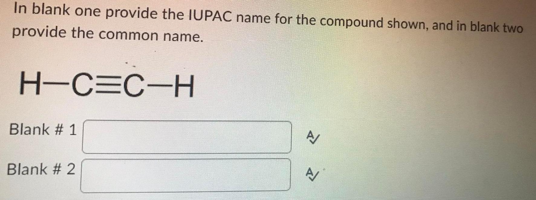 Solved In blank one provide the IUPAC name for the compound | Chegg.com
